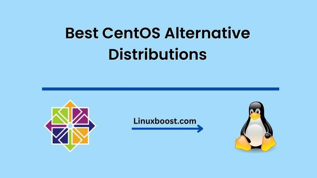 Best Centos Alternative Distributions Linuxboost