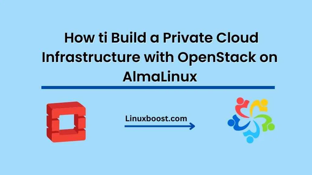 How to Build a Private Cloud with OpenStack on AlmaLinux