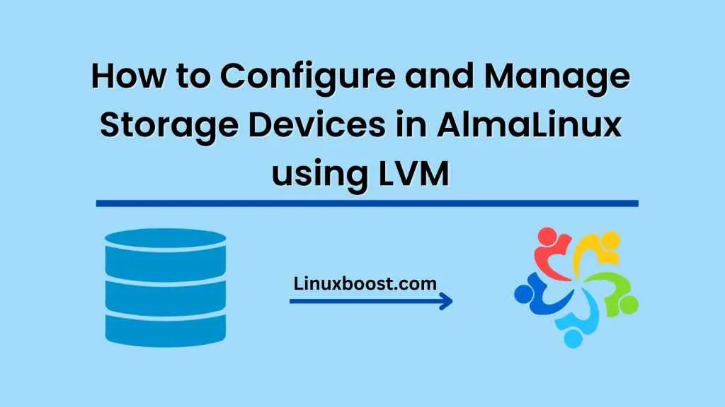 How To Configure And Manage Storage In Almalinux Using Lvm