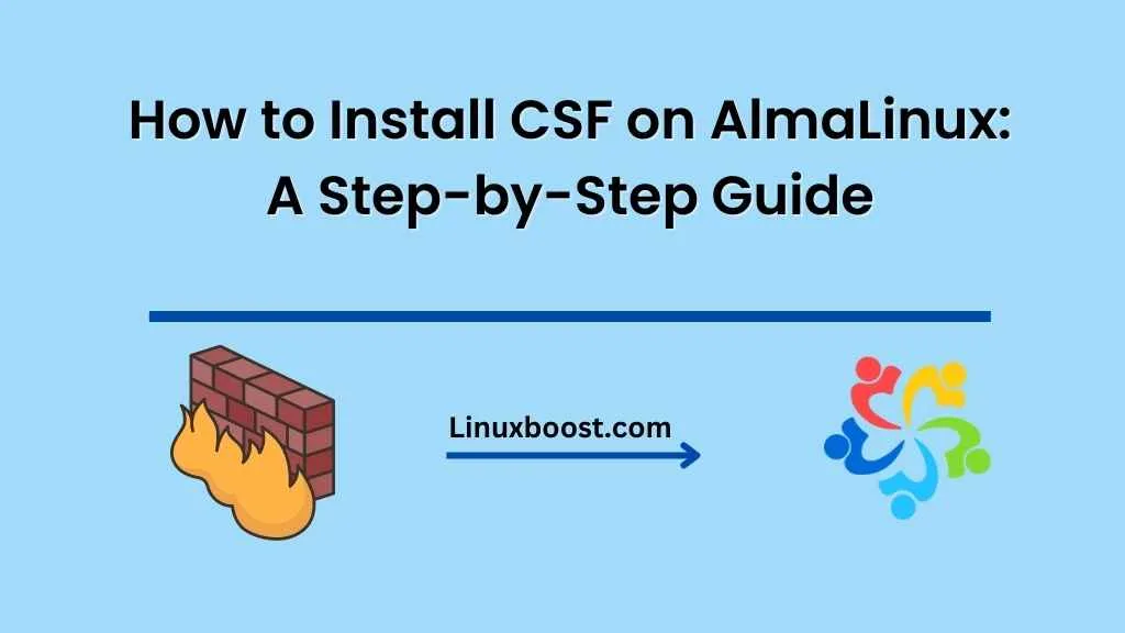 How to Install CSF on AlmaLinux: A Step-by-Step Guide