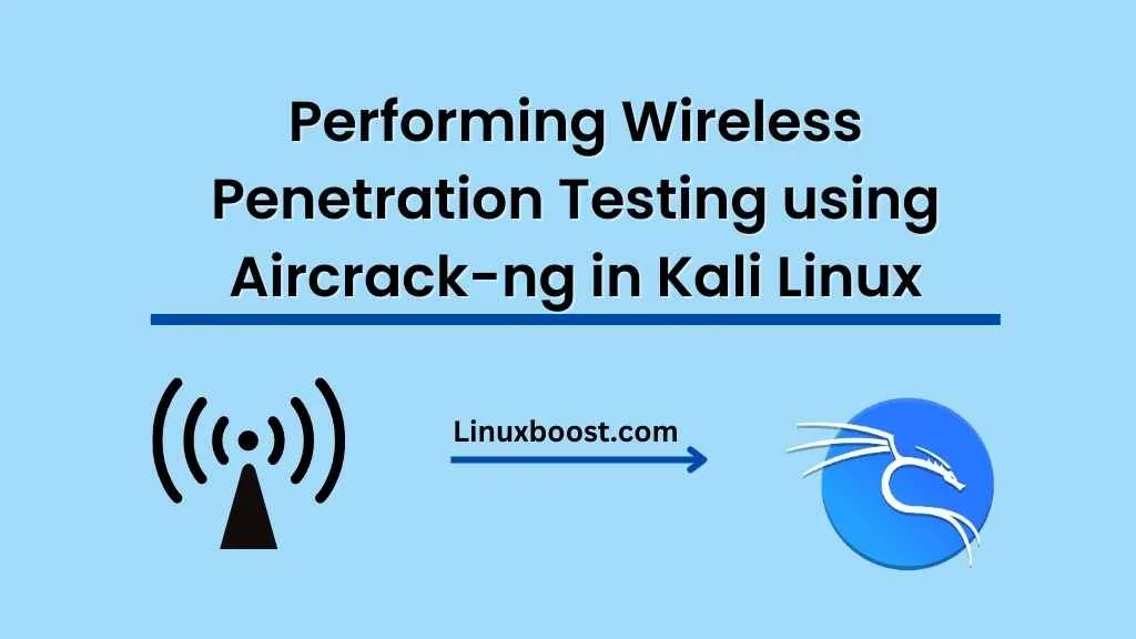 Wireless Penetration Testing Using Aircrack Ng In Kali Linux