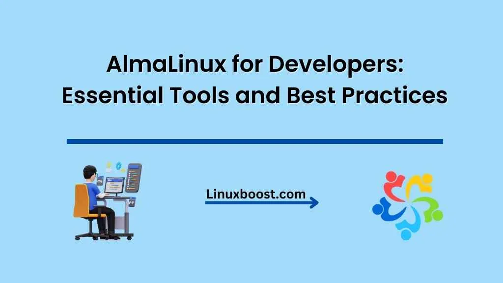 AlmaLinux for Developers: Essential Tools and Best Practices