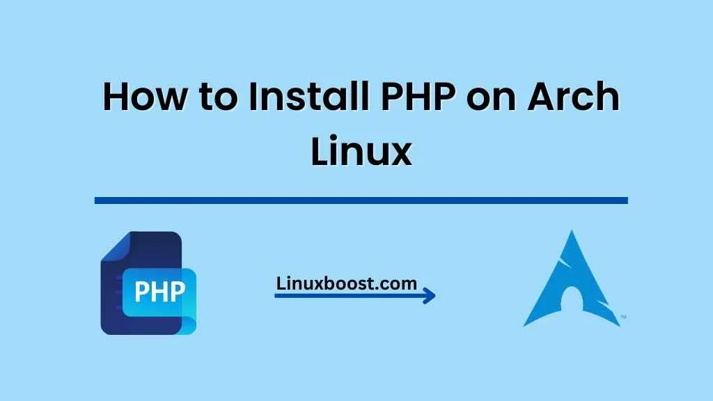How To Install PHP On Arch Linux LinuxBoost