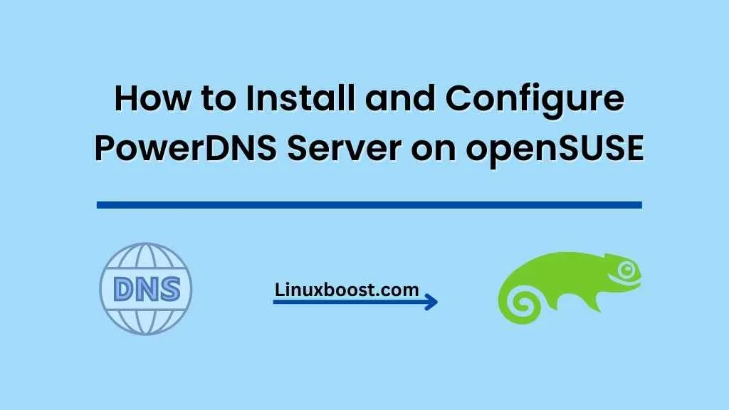 How to Install and Configure PowerDNS Server on openSUSE