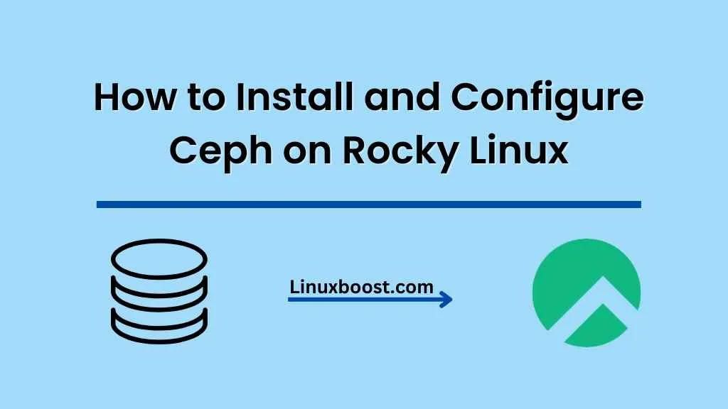 How to Install and Configure Ceph on Rocky Linux - LinuxBoost